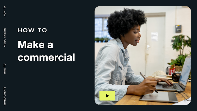 How to make a commercial | Vimeo